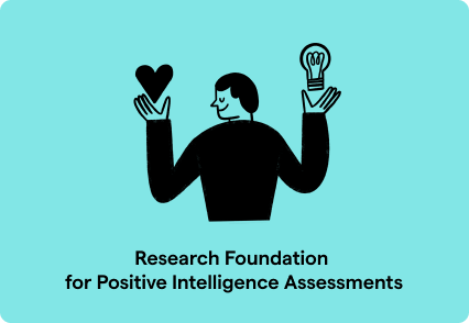 Research Foundation for Positive Intelligence Assessments White Paper